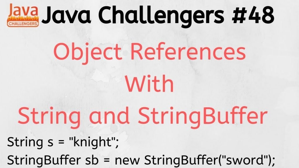 Object Reference String Stringbuffer Byref Byvalue Jc 48